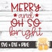 Merry and Oh so Bright SVG PNG DXF Cut Files, Women's Christmas Shirt ...