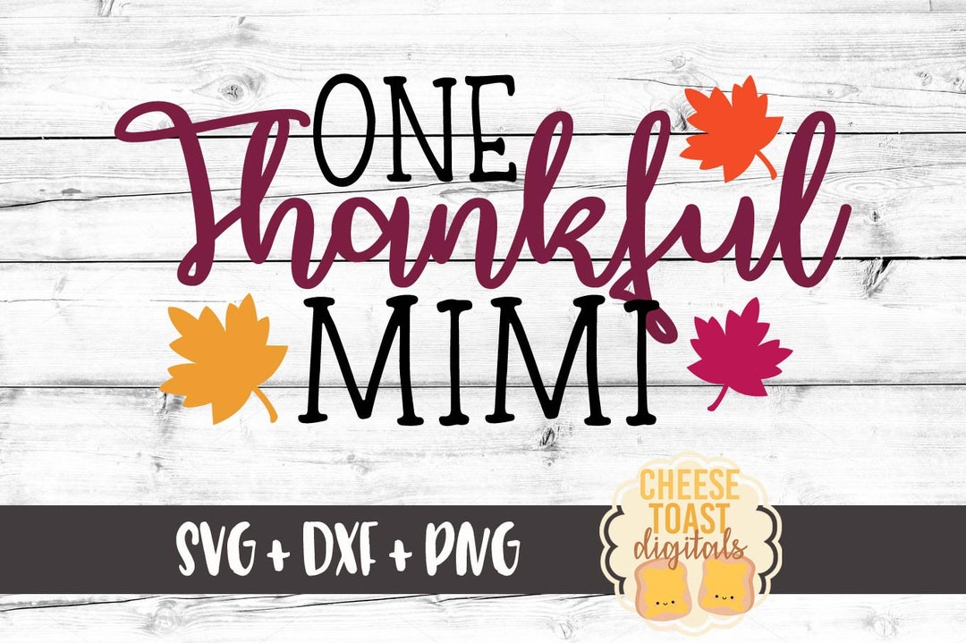 One Thankful Mimi Svg, Fall Svg, Thanksgiving Svg, Mimi Svg, Blessed ...