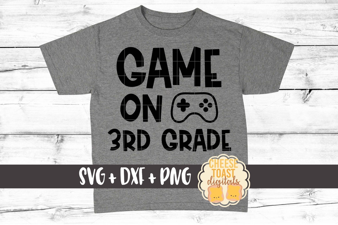 Game on 3rd Grade SVG PNG DXF Cut Files, Back to School Shirt, Third ...