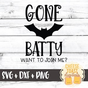 Gone Batty Want to Join Me SVG PNG DXF Cut Files, Halloween Sign, Fall ...