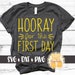 Hooray for the First Day SVG PNG DXF Cut Files, Back to School Shirt ...