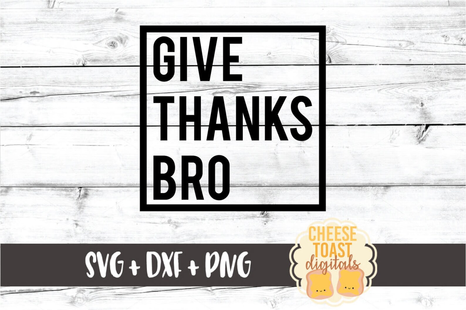 Give Thanks Bro SVG PNG DXF Cut Files Men's Thanksgiving | Etsy