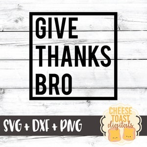 Give Thanks Bro SVG PNG DXF Cut Files, Men's Thanksgiving Shirt, Kid's ...