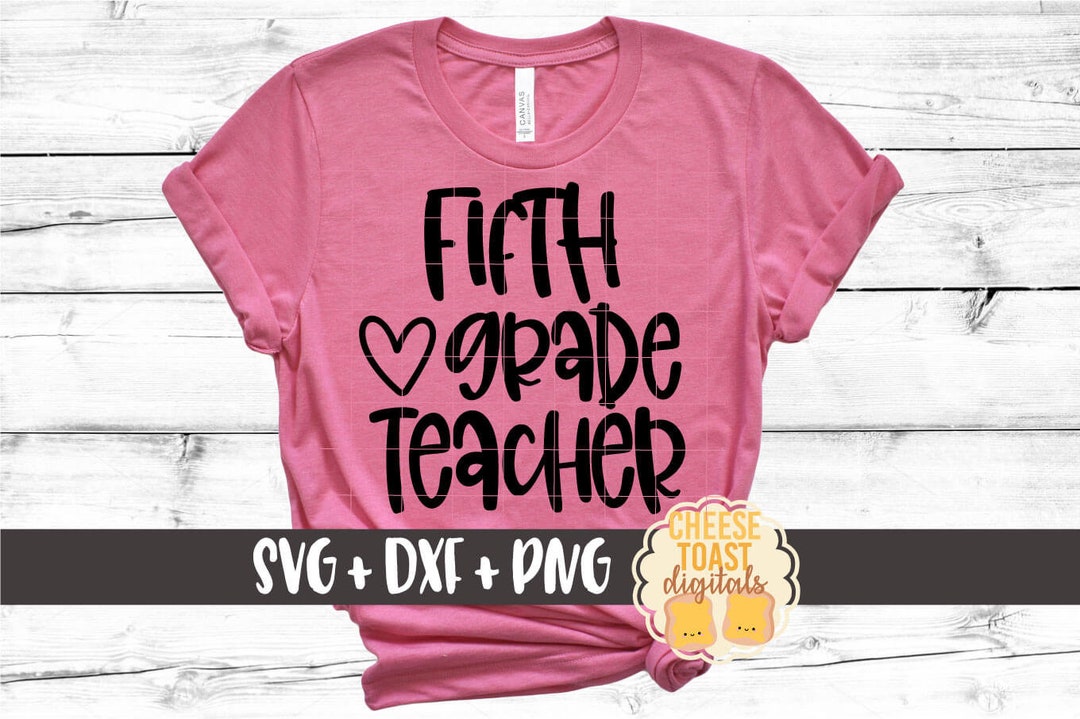 Fifth Grade Teacher SVG PNG DXF Cut Files, Teacher Shirt, 5th Grade Svg ...