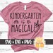 Kindergarten is Magical SVG PNG DXF Cut Files, Back to School Shirt ...