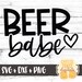 Beer Babe SVG PNG DXF Cut Files, Beer Girl Shirt, Women's Drinking ...