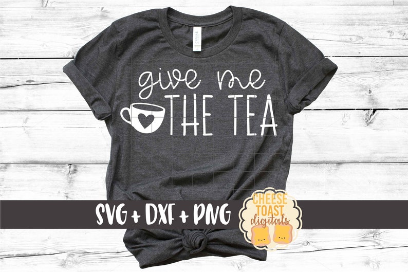 Give Me The Tea SVG PNG DXF Cut Files Funny Tea Design | Etsy