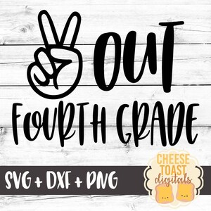 Peace Out Fourth Grade, End of School Svg, Last Day of Fourth Grade Svg ...