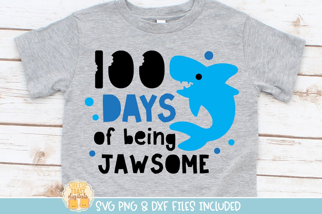100 Days of Being Jawsome SVG PNG DXF Cut Files, Funny 100th Day of ...