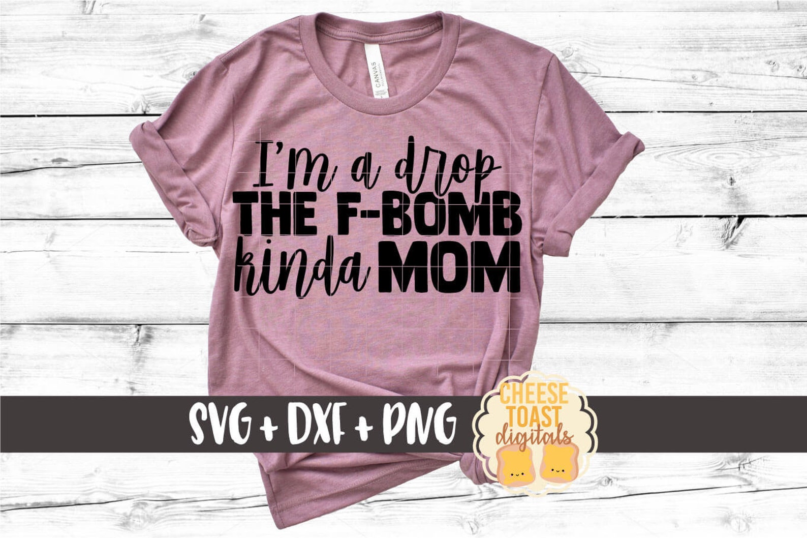 I'm A Drop the F-bomb Kinda Mom SVG PNG DXF Cut Files, Funny Cussing ...