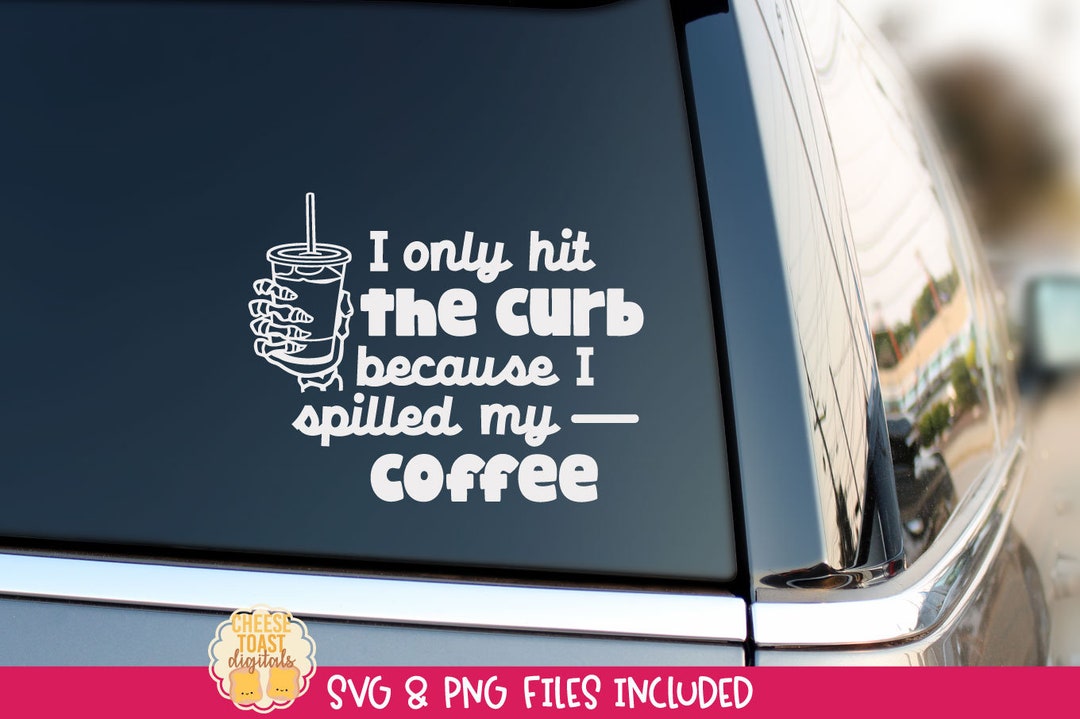 Hit the Curb Svg, Coffee Car Decal SVG, Iced Coffee Car Sticker, Car ...