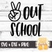 Peace Out School Svg, End of School Svg, Last Day of School Svg, Peace ...