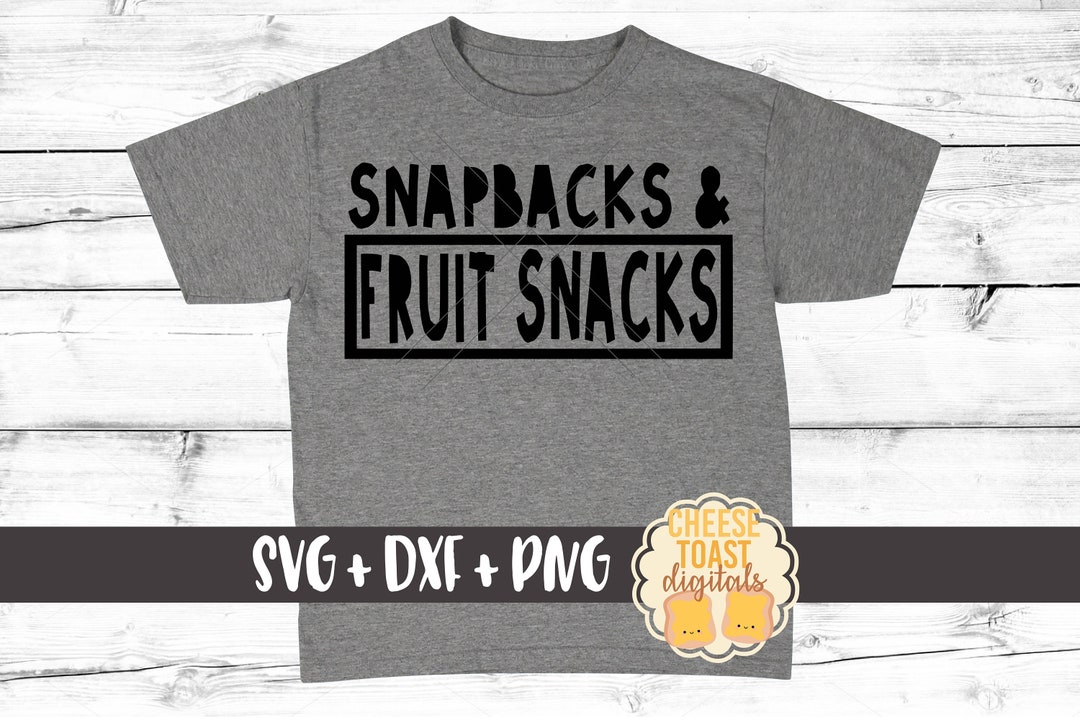 Snapbacks and Fruit Snacks SVG, Toddler Svg, Boy Svg, Kid Svg, Fruit ...