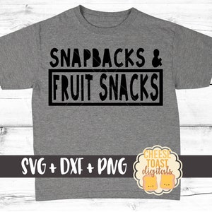 Snapbacks and Fruit Snacks SVG, Toddler Svg, Boy Svg, Kid Svg, Fruit ...