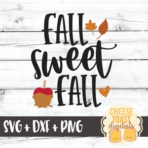 Fall Sweet Fall SVG PNG DXF Cut Files, Caramel Apple Design, Autumn ...