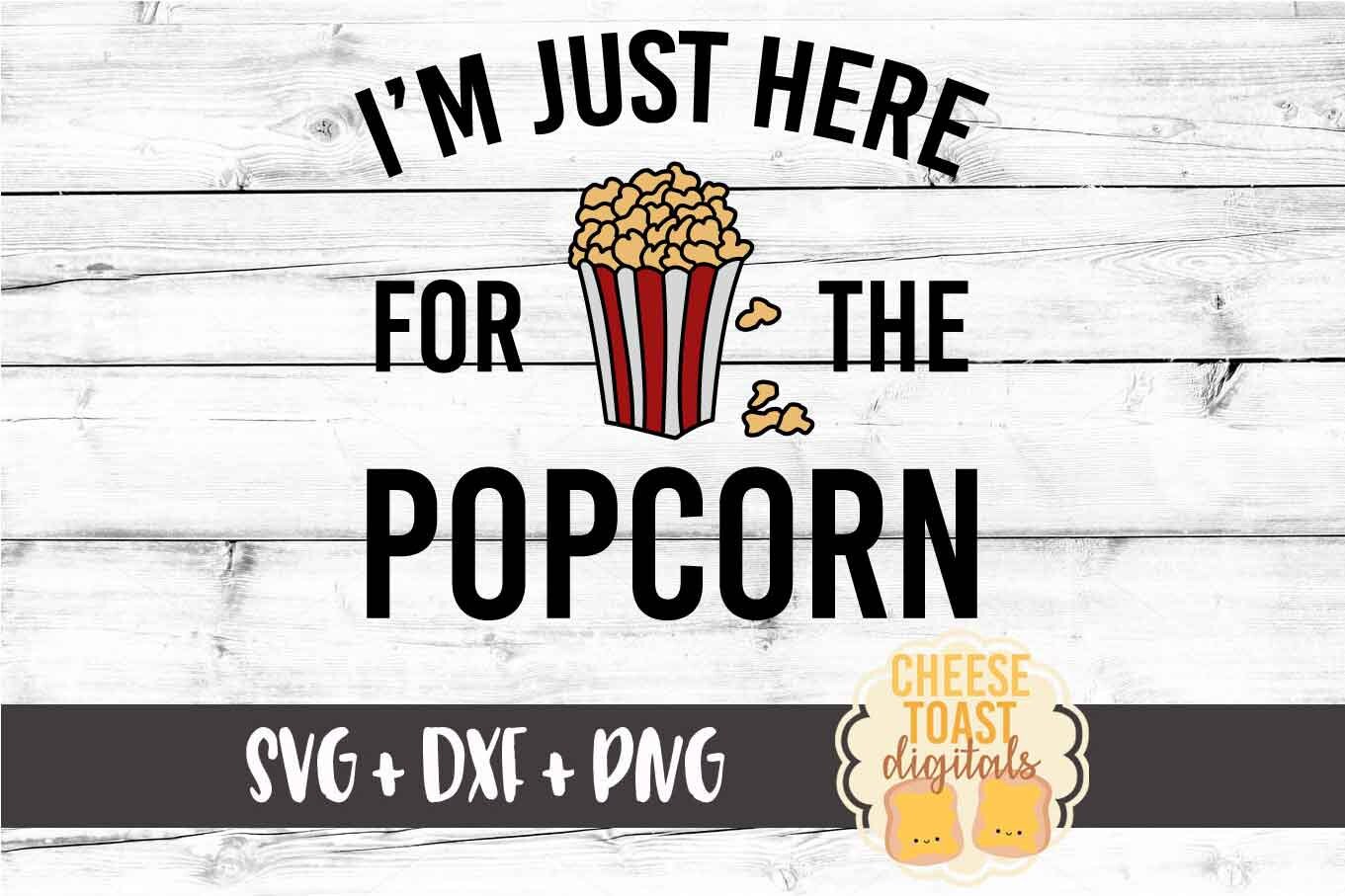 I'm Just Here for the Popcorn Svg, National Popcorn Day Shirt, Popcorn ...
