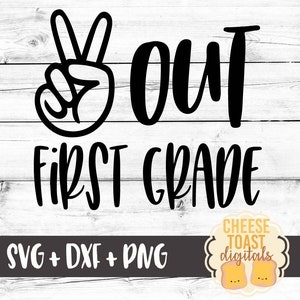 Peace Out First Grade, End of School Svg, Last Day of First Grade Svg ...