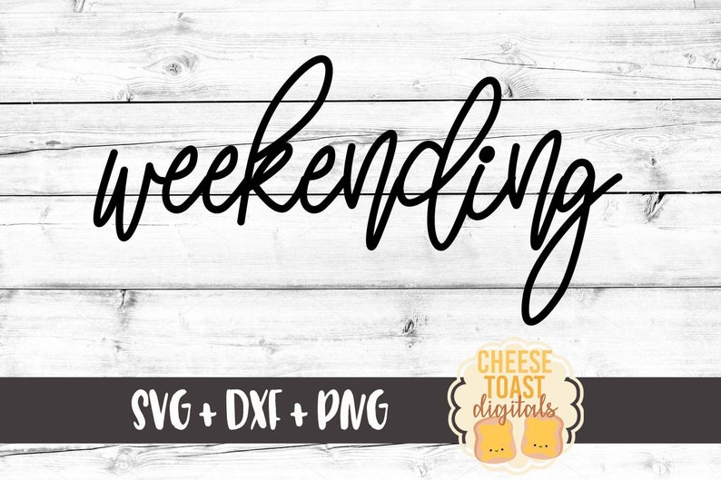 Weekending Svg Weekend Vibes SVG Weekend Svg Party Svg | Etsy