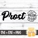 Prost SVG PNG DXF Cut Files, Beer Svg, Cheers, Men's Oktoberfest Shirt ...