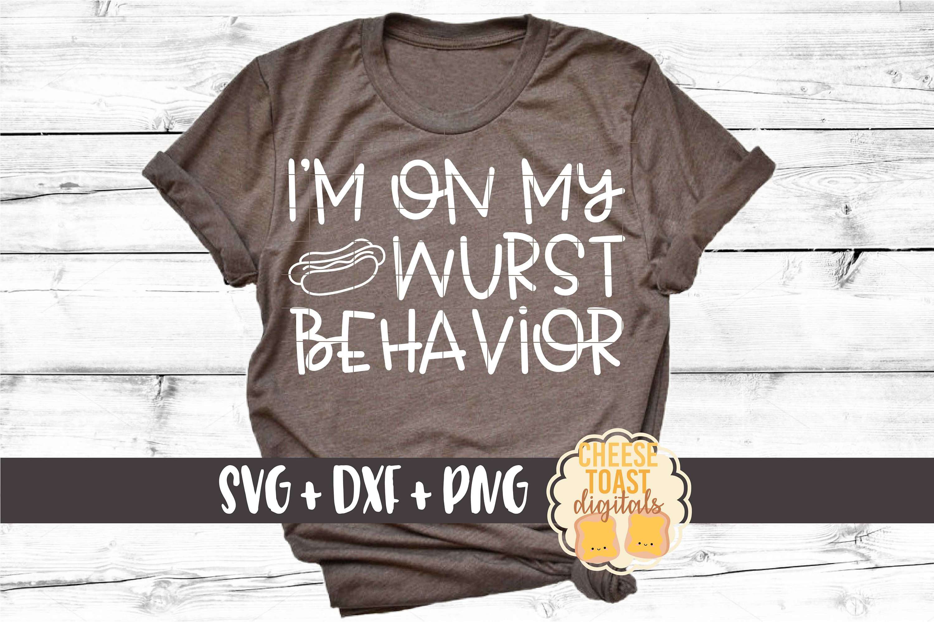 I'm on My Wurst Behavior SVG PNG DXF Cut Files | Etsy