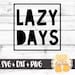 Lazy Days SVG, Toddler Svg, Toddler Girl Svg, Toddler Boy Svg, Boy Svg ...