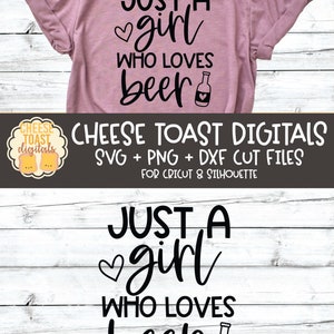 Just A Girl Who Loves Beer SVG PNG DXF Cut Files, Women's Drinking ...