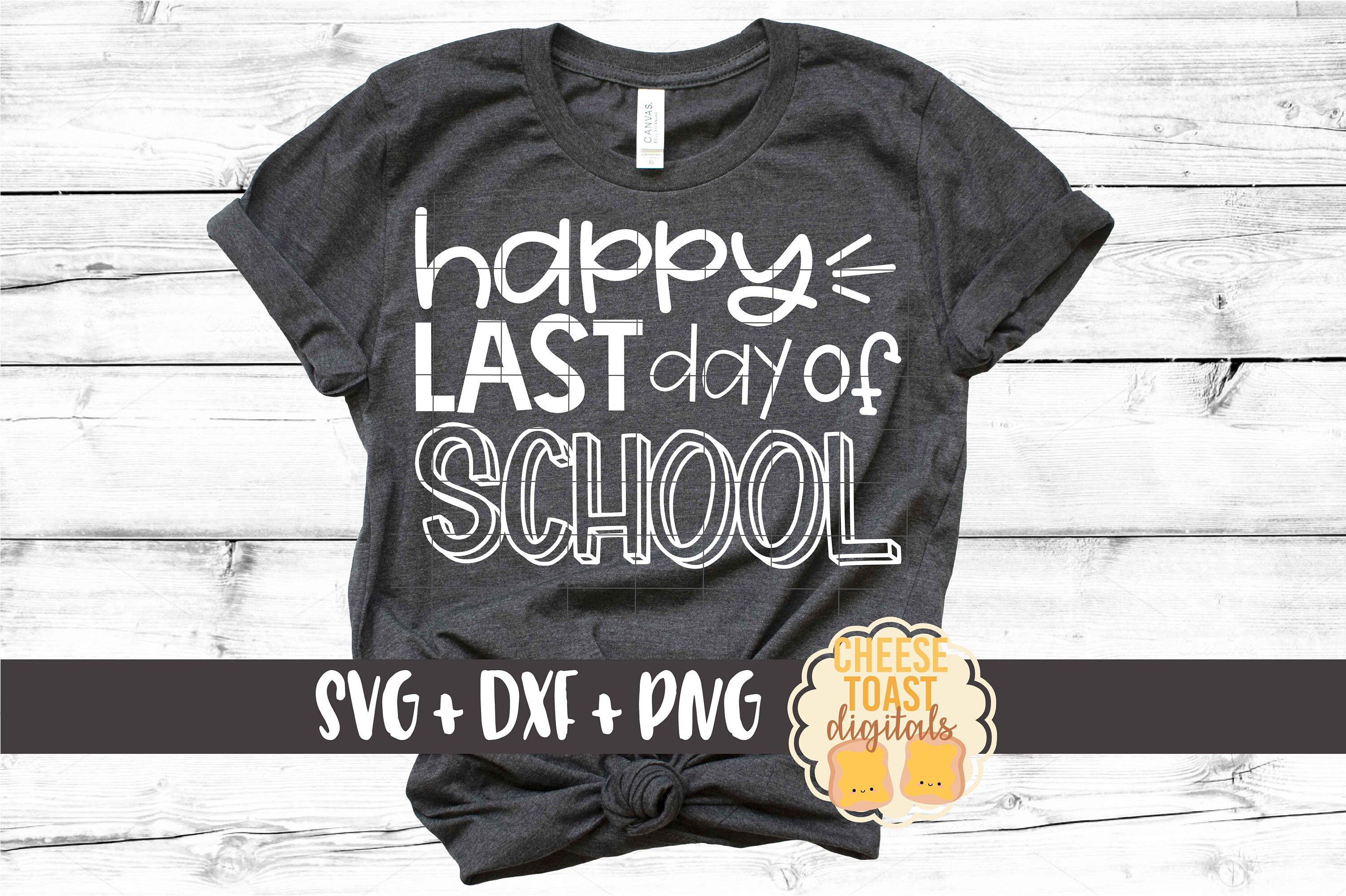 Happy Last Day of School SVG PNG DXF Cut Files End of School - Etsy