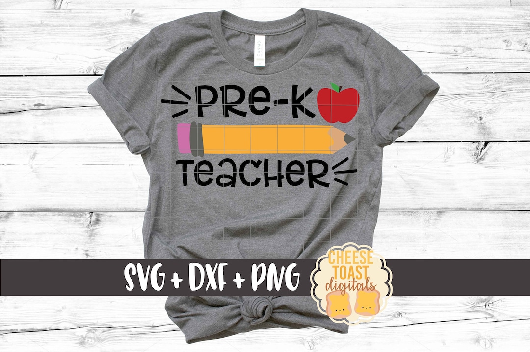 Pre-k Teacher SVG PNG DXF Cut Files, Back to School Shirt, First Day of ...