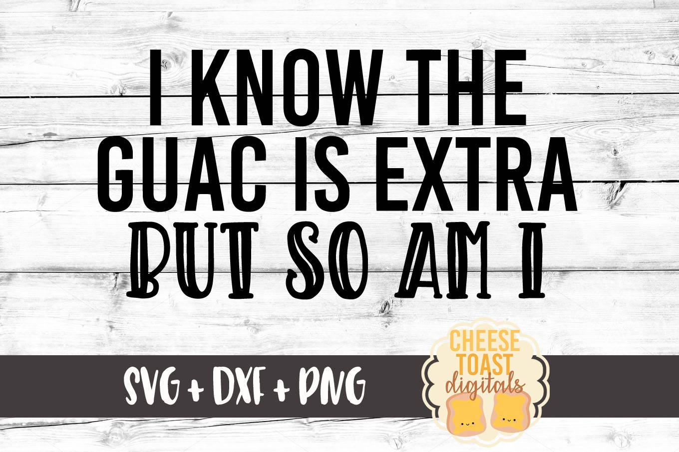 I Know the Guac is Extra but so Am I SVG, Guacamole Svg, Funny Svg ...