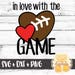 Sport Valentines Svg, in Love With the Game Svg, Football Svg ...