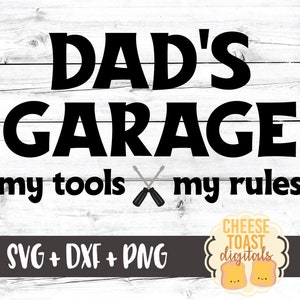 Dad's Garage My Tools My Rules SVG PNG DXF Cut Files, Funny Father's ...