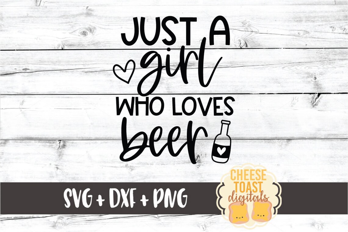 Just A Girl Who Loves Beer SVG PNG DXF Cut Files, Women's Drinking ...