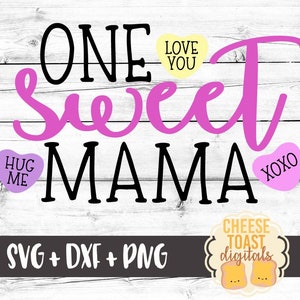 One Sweet Mama Svg, Valentine Svg, Mama Svg, Mom Svg, Candy Hearts Svg ...