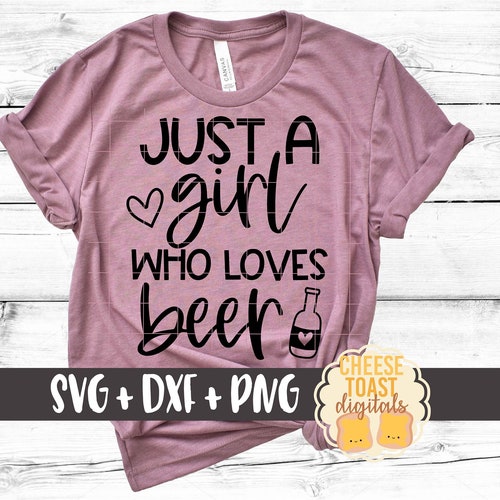 Just A Girl Who Loves Beer SVG PNG DXF Cut Files Women's - Etsy