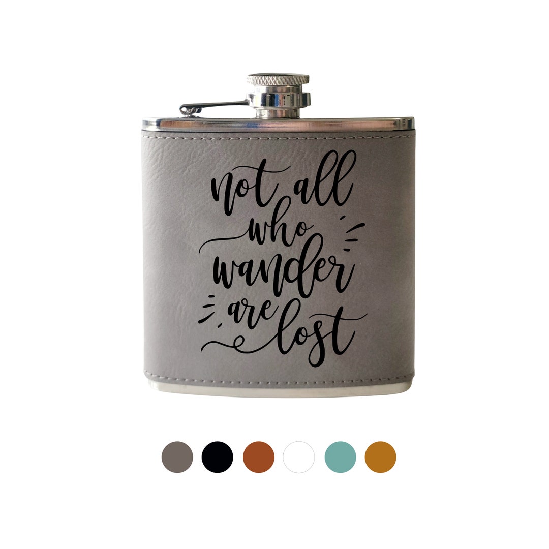 Flask- Not All Who Wander Are Lost Engraved Whiskey Flask for Hiking ...