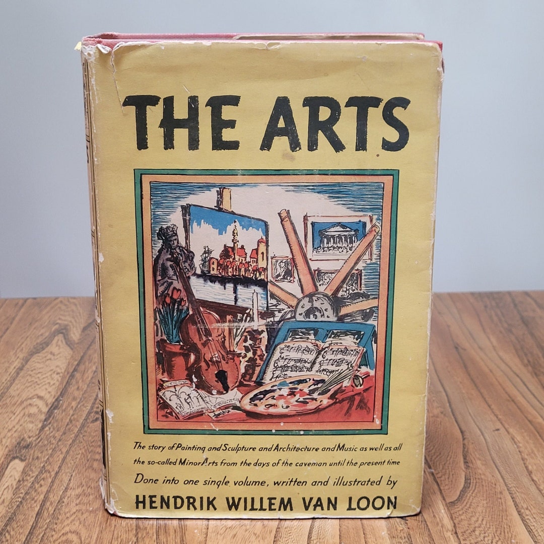 The Arts, a History of the Arts by Hendrik Willem Van Loon, 1939 ...
