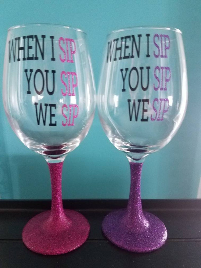 When I Sip You Sip We Sip Sparkled Stem Wine Glass - Etsy