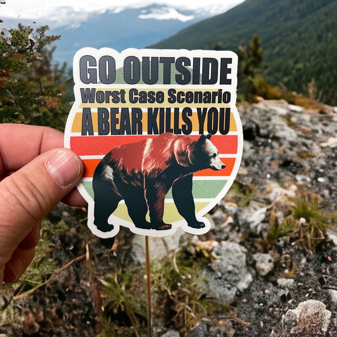 Go Outside - Bear Might Kill You - Water Bottle Laptop Sticker Cooler ...