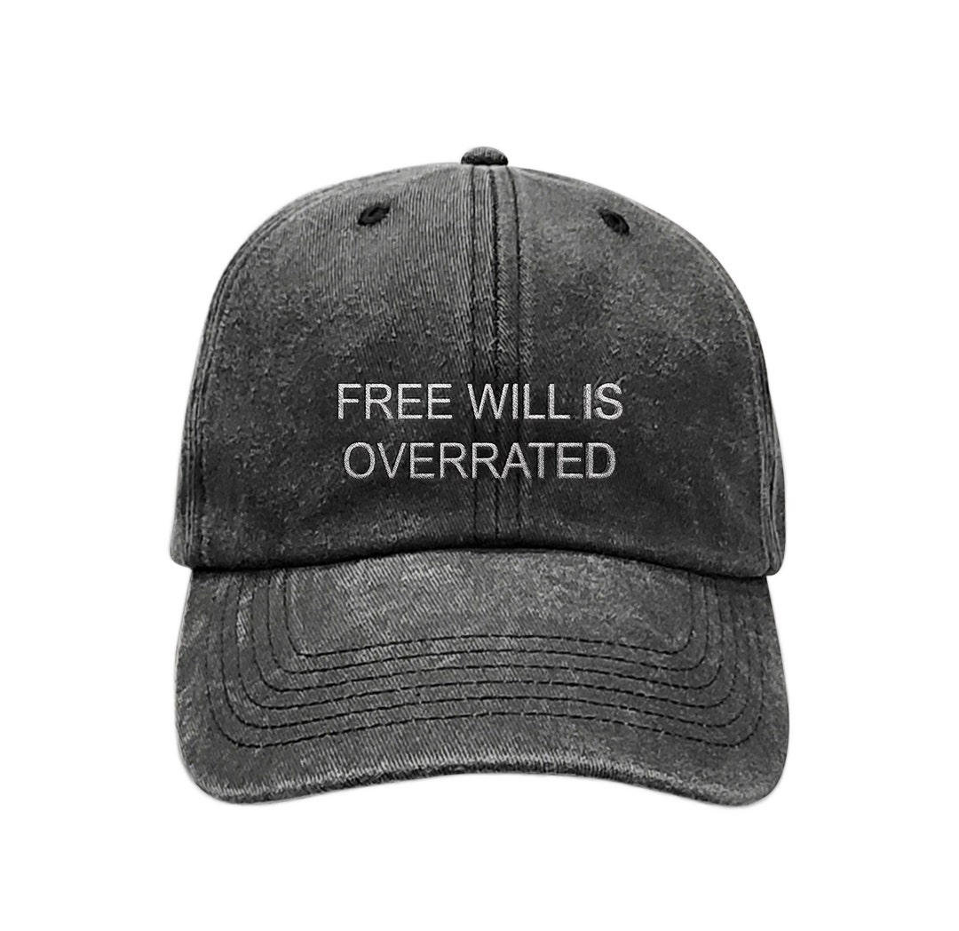 Free Will is Overrated Hat Baseball Cap Embroidered Hat Ironic Funny ...