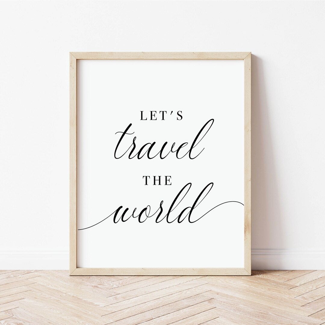 Let's Travel the World Sign, Printable Travel Quotes, Travel Wall Art ...