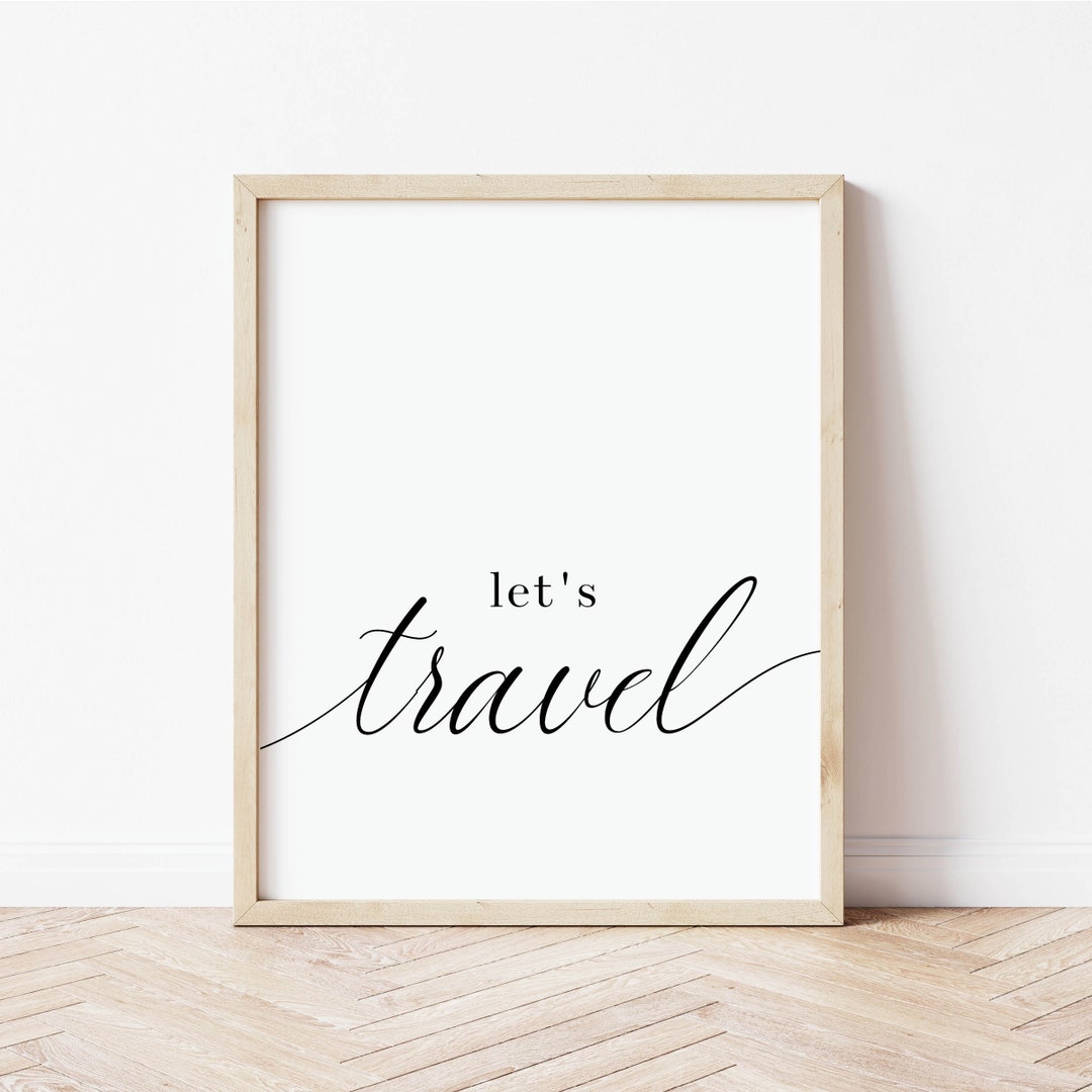 Printable Travel Quotes, Let's Travel Sign, Travel Wall Art Download ...