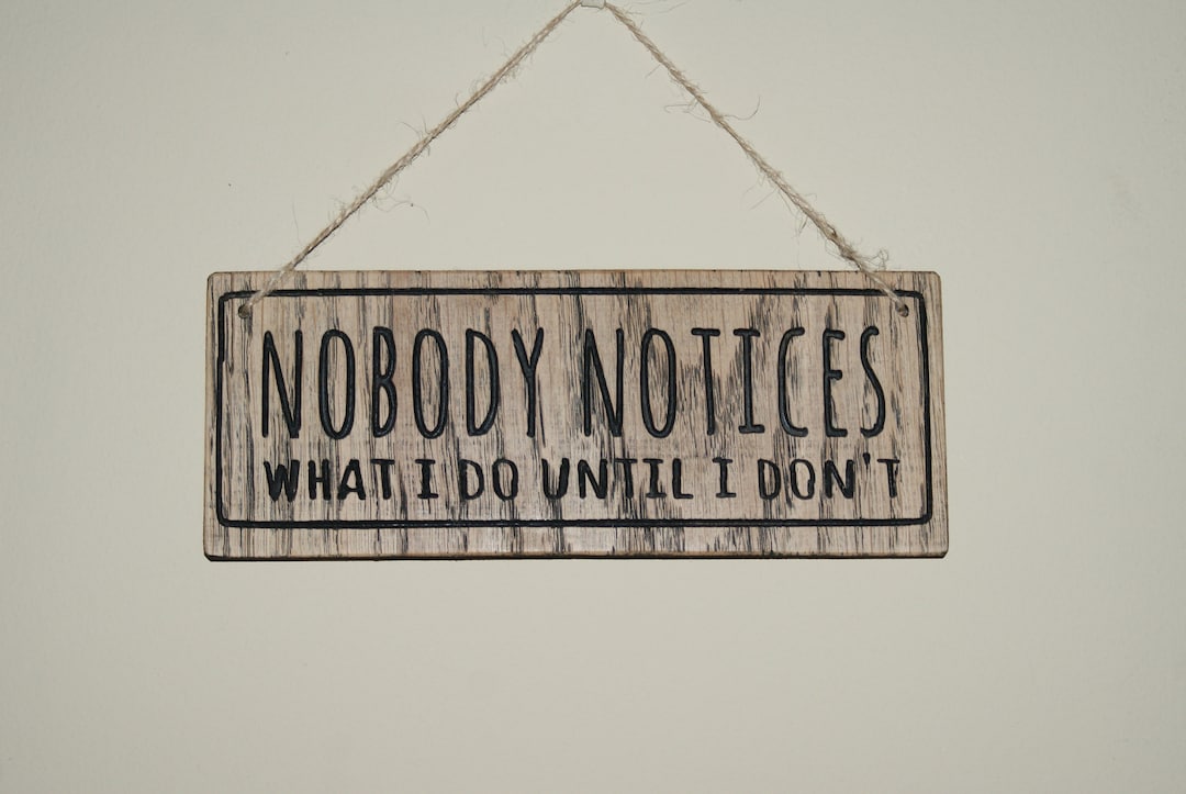 Nobody Notices What I Do Until I Don't, Novelty Sign, Funny House Sign ...