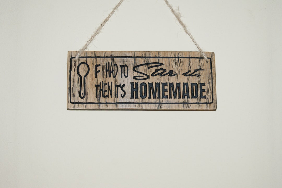 If I Had to Stir It, Then Its Homemade, Funny Sign, Kitchen Decor, Wall ...