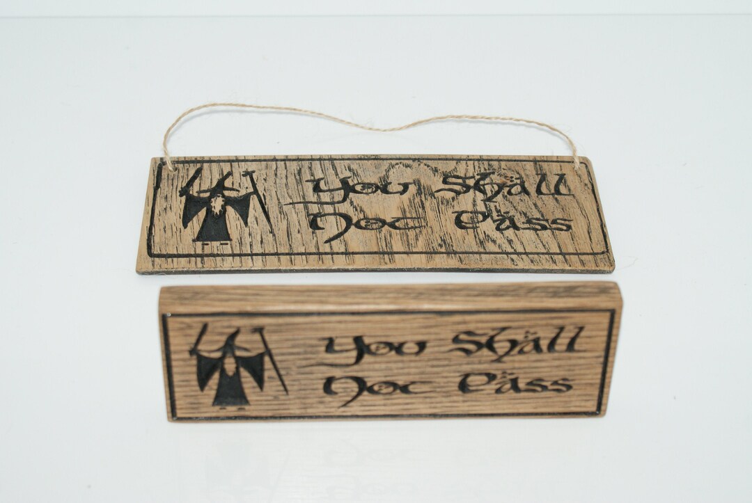 You Shall Not Pass, Signs, Lord of the Rings, Gandalf, Hobbit, Wooden ...