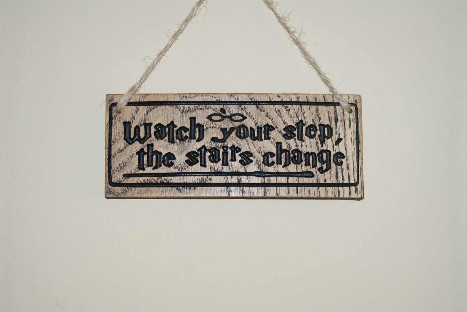 Watch your Step the stairs change. Harry Potter Wooden Sign | Etsy