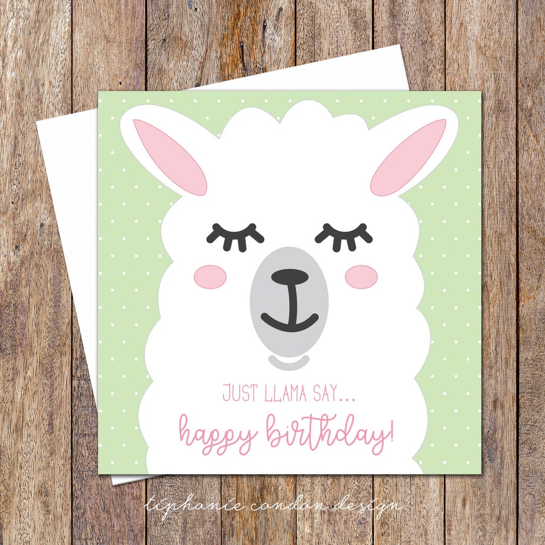 Just Llama Say Birthday Card. Funny Birthday Card. Birthday Card Girl ...