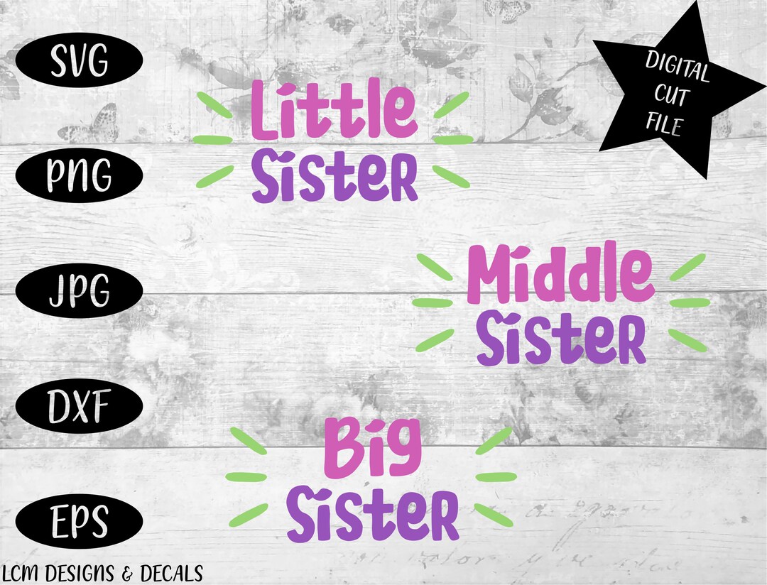 Little, Middle, Big Sister SVG Bundle / Sister Svg Bundle / Svg Cut ...