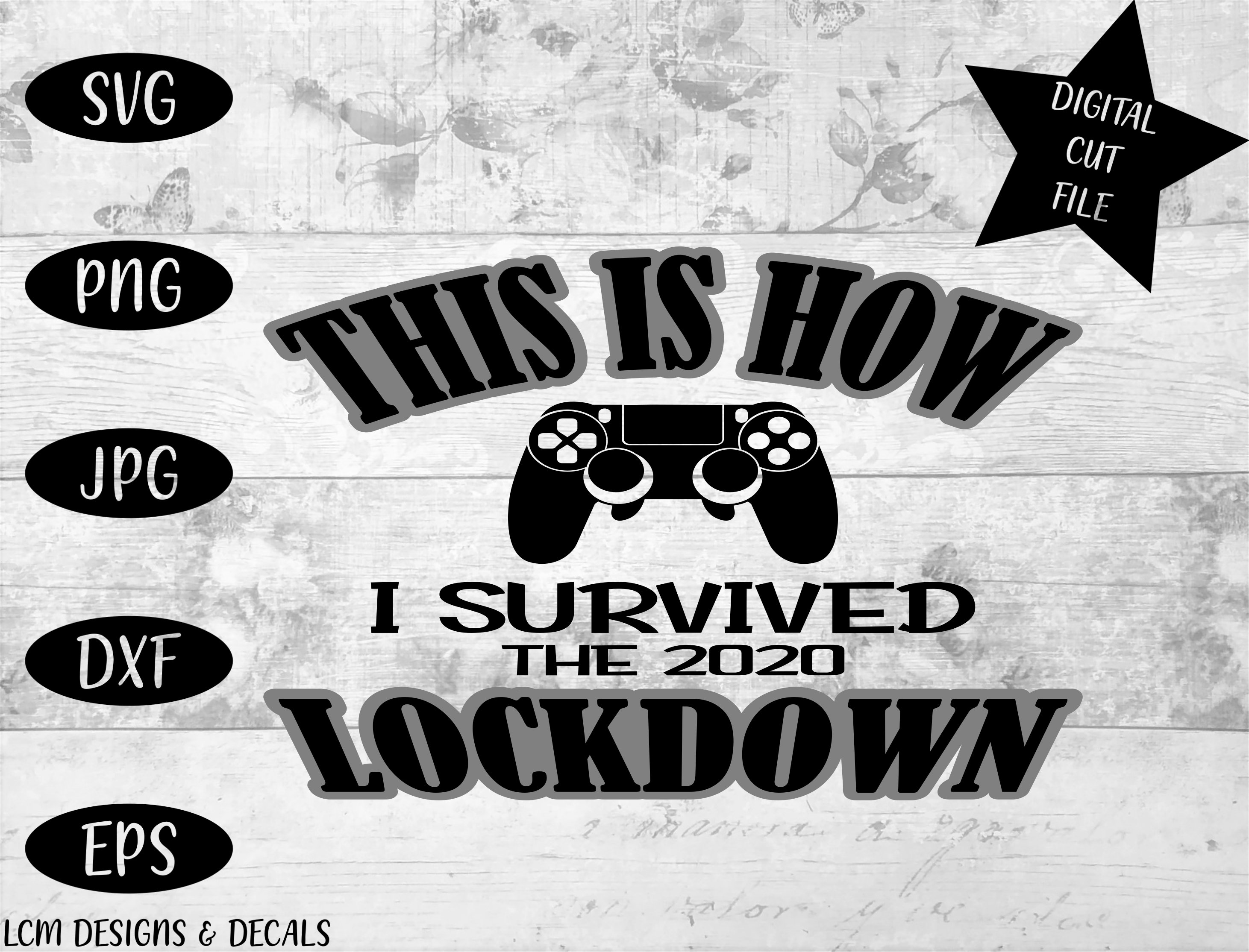 Lockdown SVG / Gaming SVG / Lockdown Survival / This is How I Survived ...