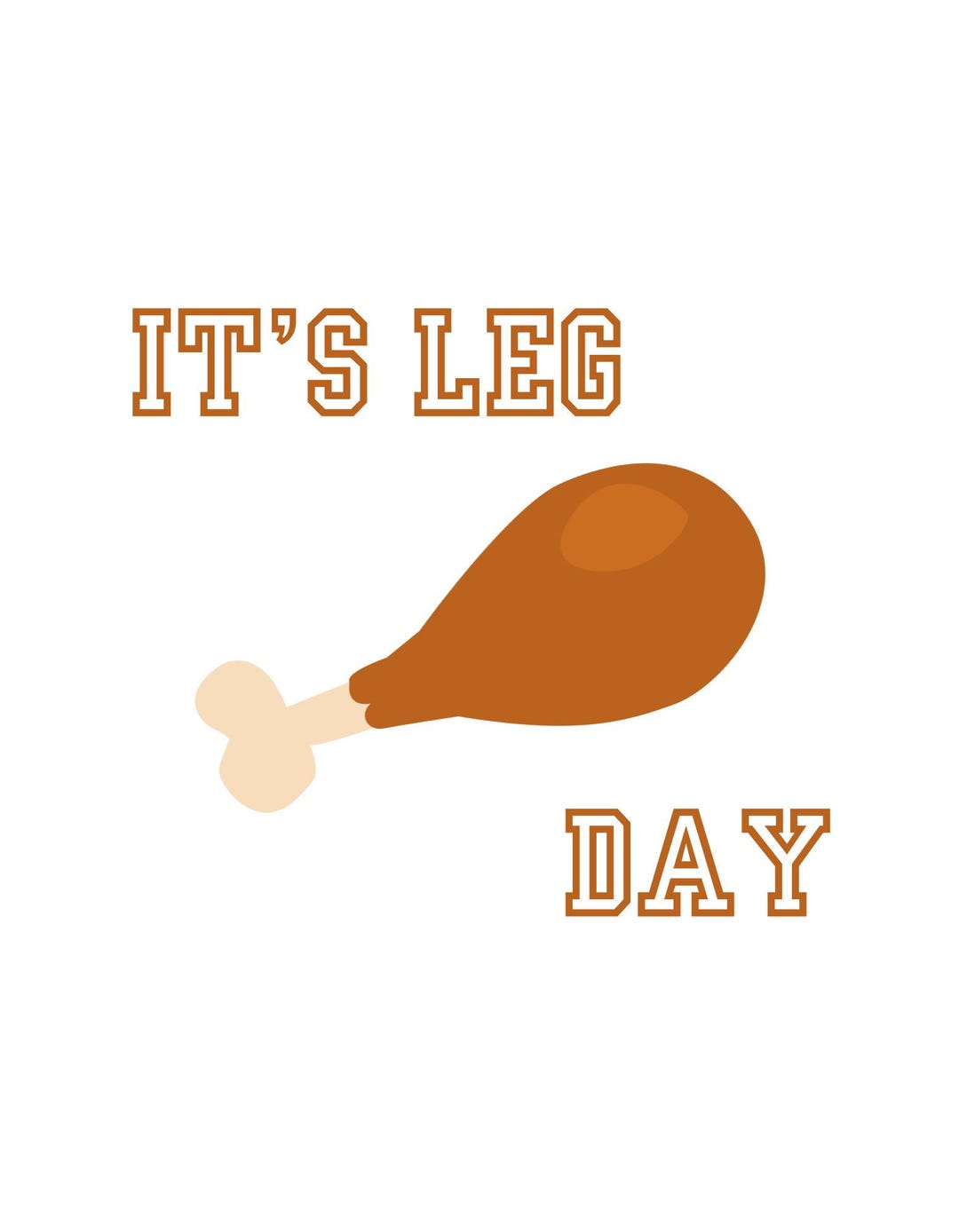 SVG.PNG.JPG Digital File, Thanksgiving, Turkey Leg, It's Leg Day ...