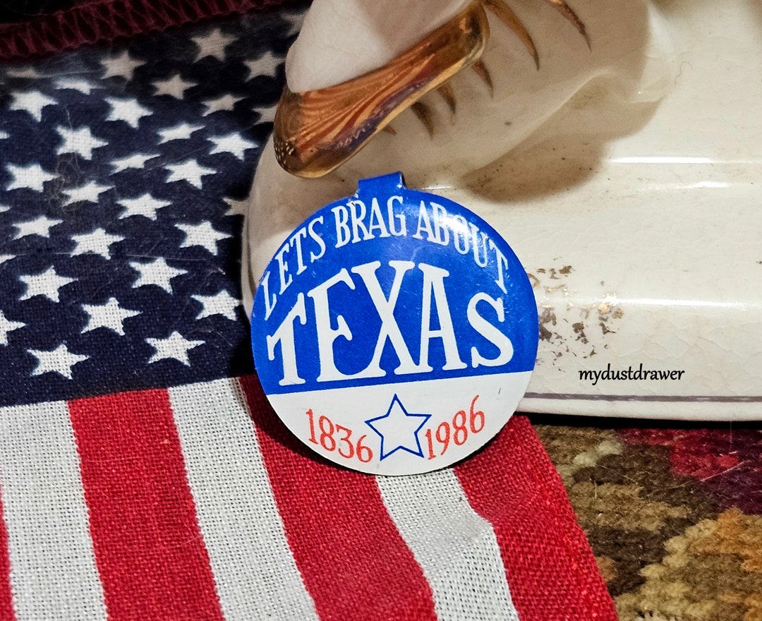Vintage Let’s Brag About Texas Sesquicentennial Metal Pin 1836-1986 - Etsy
